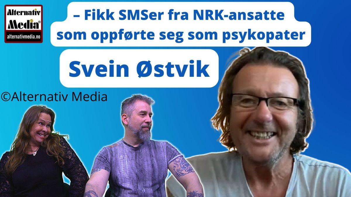 Svein Østvik avslører: NRK-ansatte oppførte seg som psykopater | 7 min ...